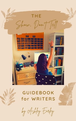 The Show, Don’t Tell Guidebook for Writers by Ashley Earley – Scribble ...