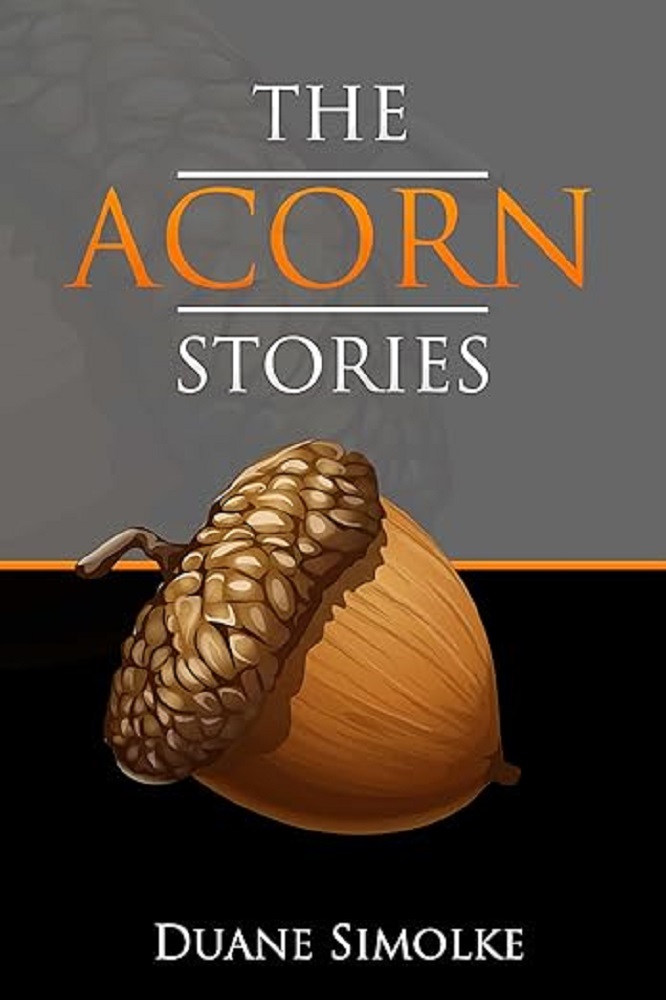 The Acorn Stories by Duane Simolke – Scribble's Worth