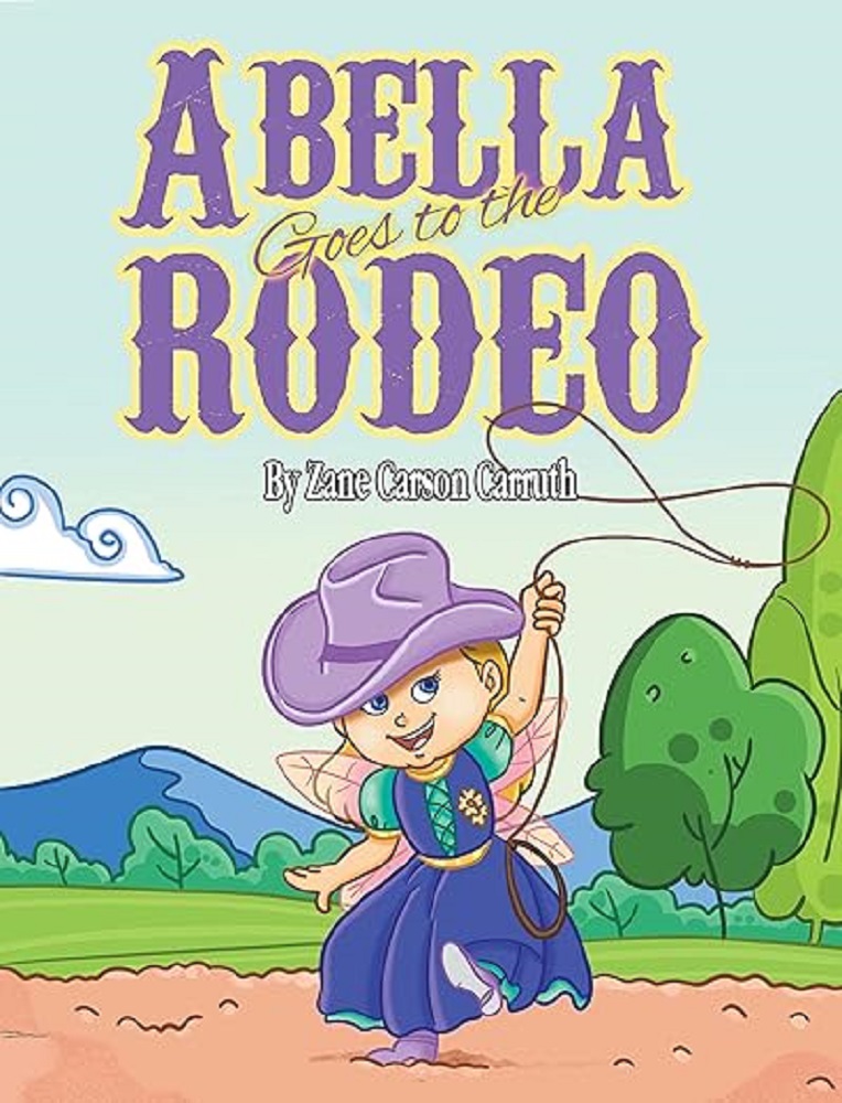 Abella Goes to the Rodeo by Zane Carson Carruth – Scribble's Worth