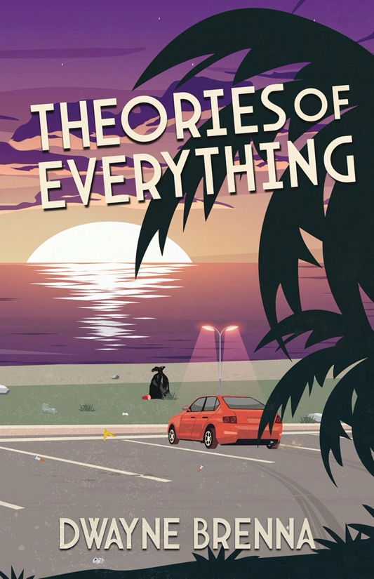 Theories of Everything by Dwayne Brenna Press Release – Scribble's Worth